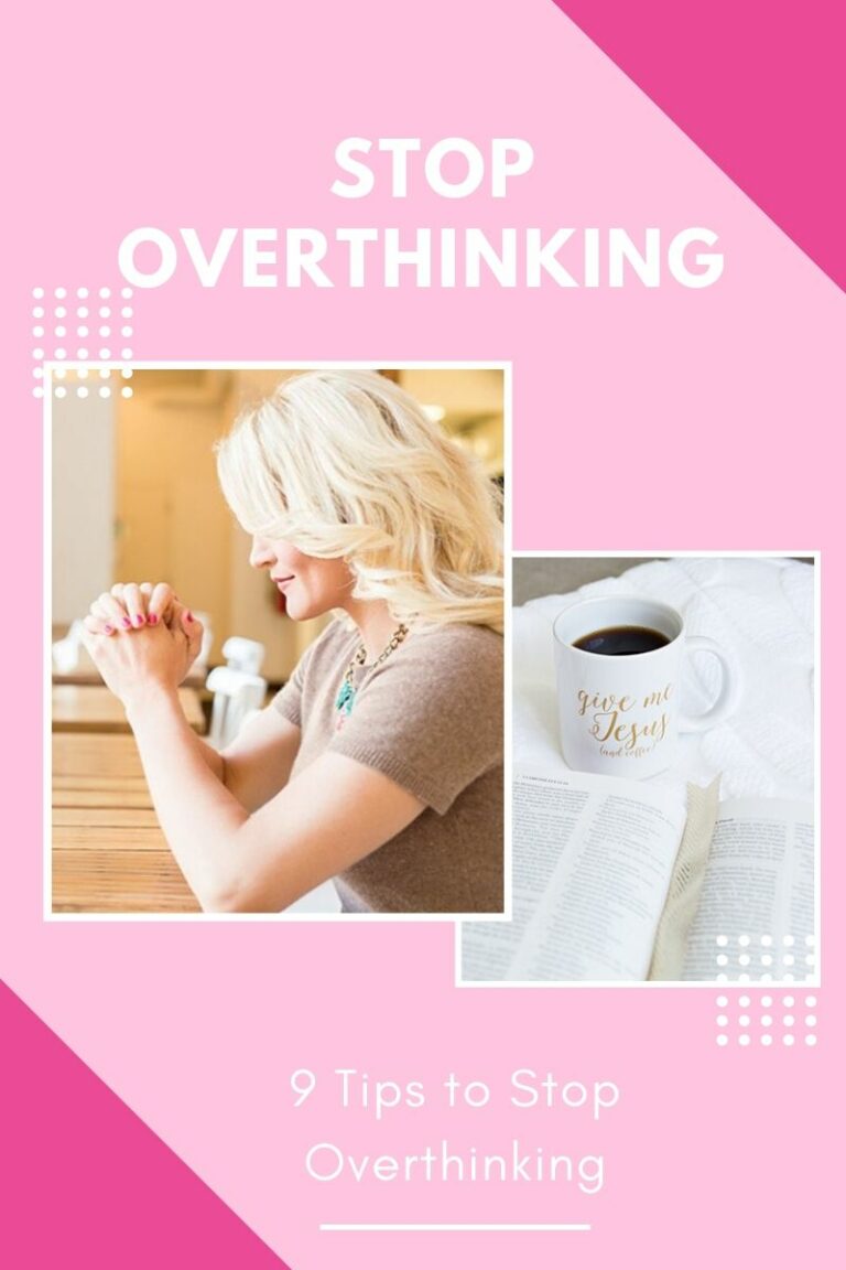 9 Scriptures to Help you Stop Overthinking and Encourage You