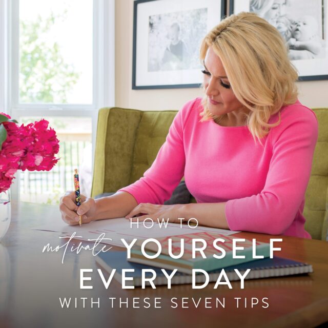 How to Motivate Yourself Every Day With These 7 Tips and Get Unstuck